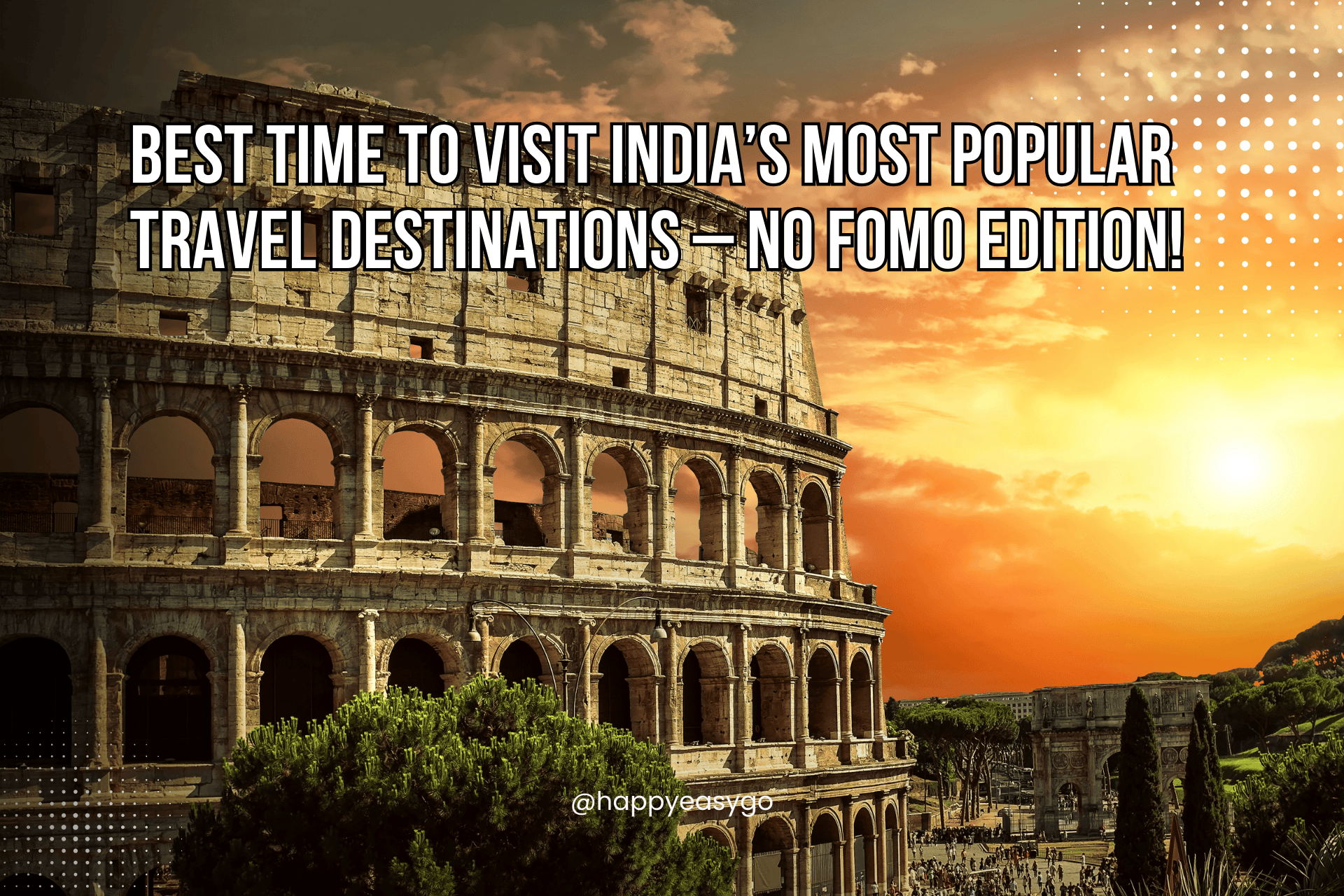 Best Time to Visit India’s Most Popular Travel Destinations – No FOMO ...