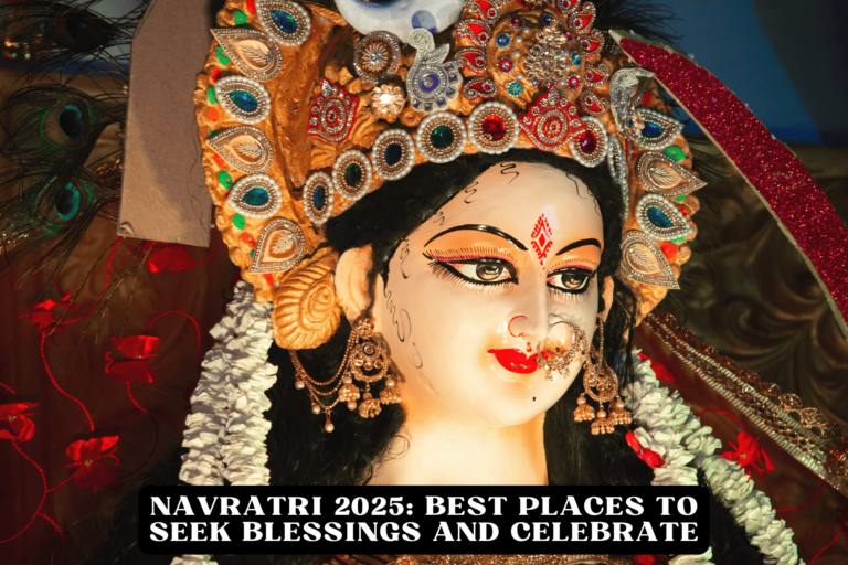 Navratri 2025: Best Places to Seek Blessings and Celebrate