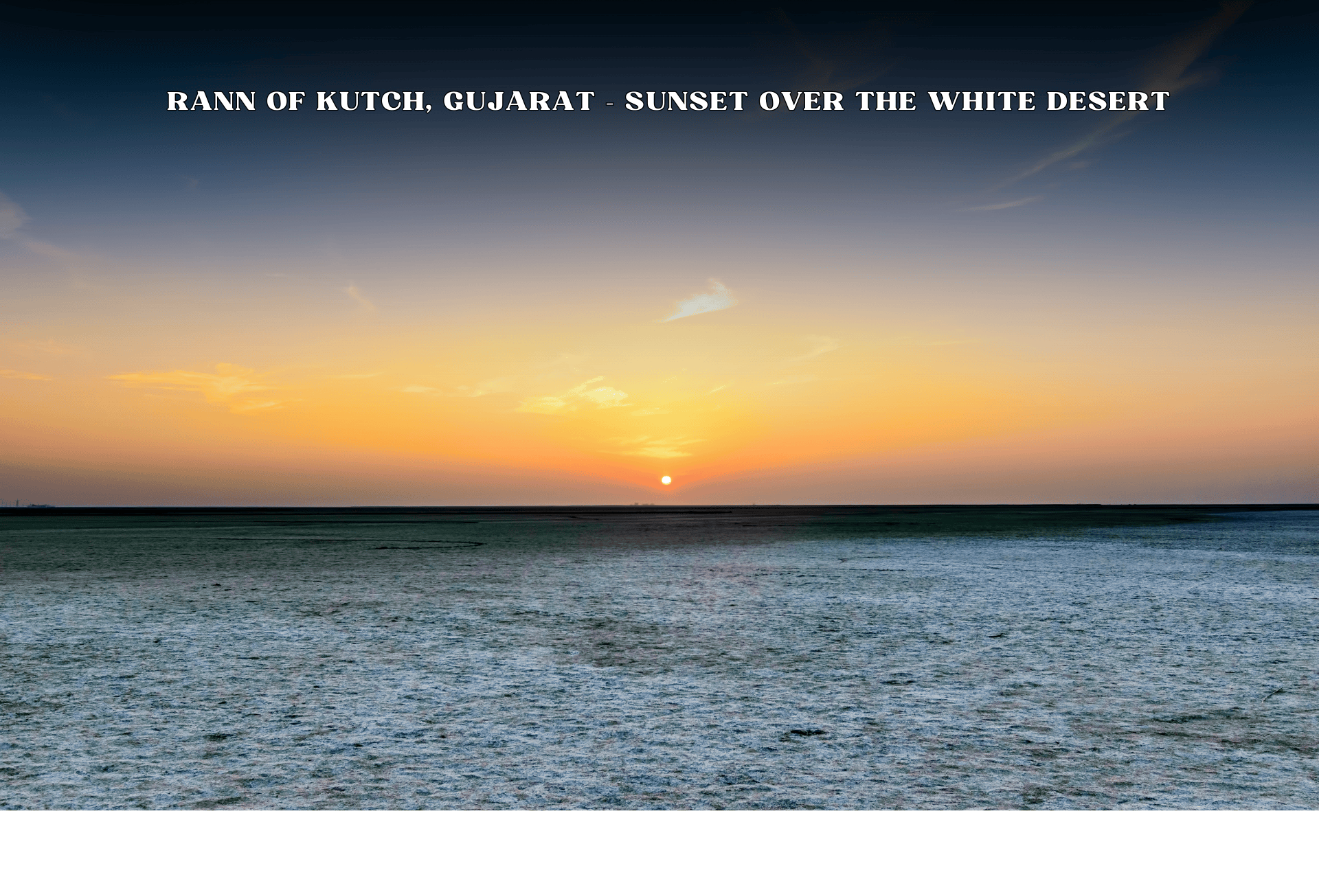 Rann of Kutch, Gujarat – Sunset Over the White Desert | Travel Blog ...