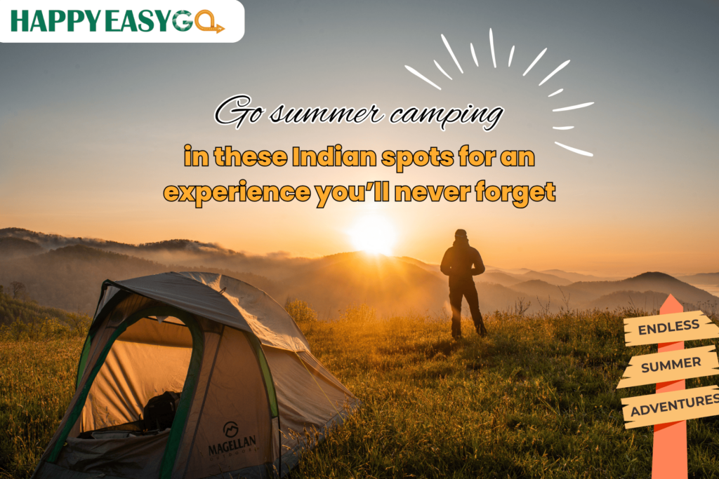 Go summer camping in these Indian spots for an experience you'll never ...